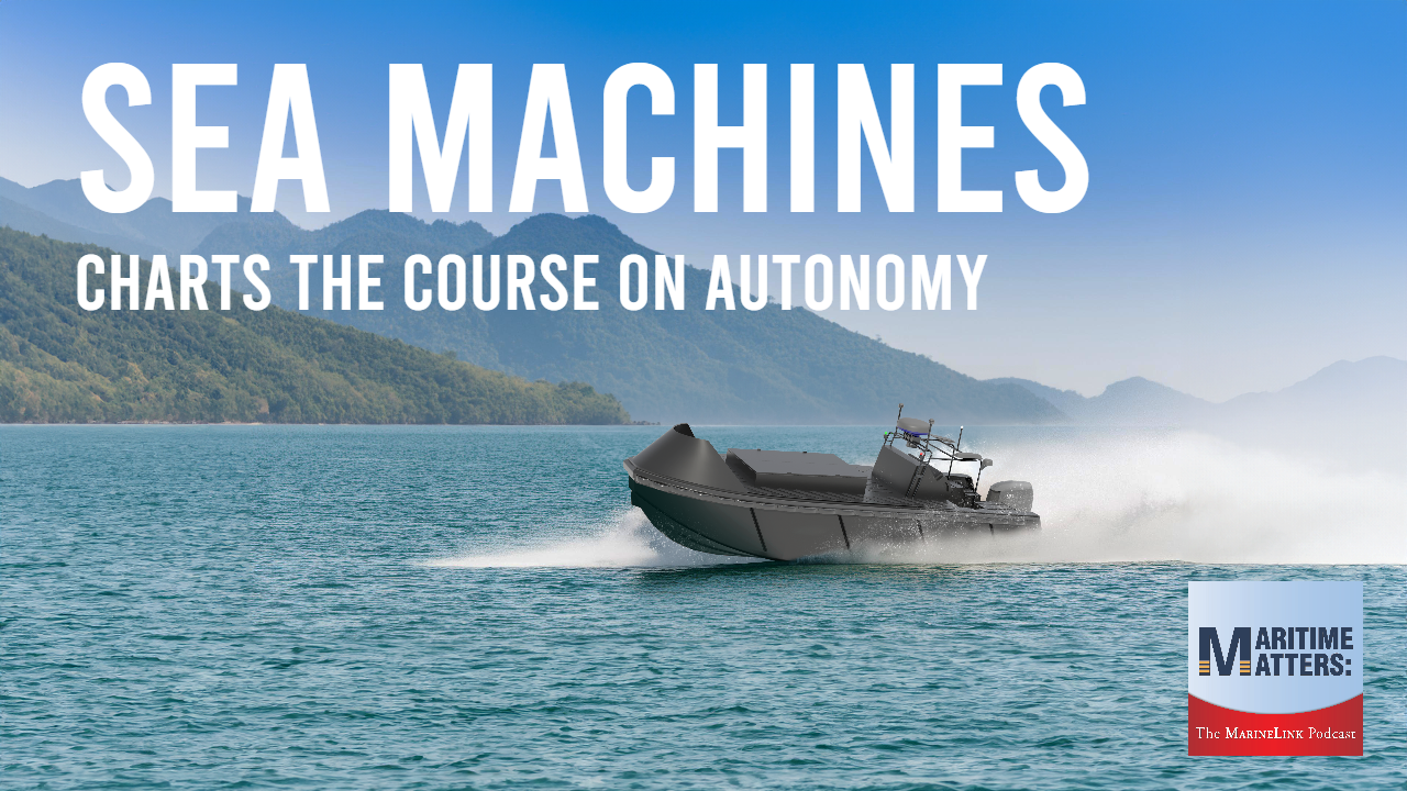Sea Machines Charts The Course On Autonomy