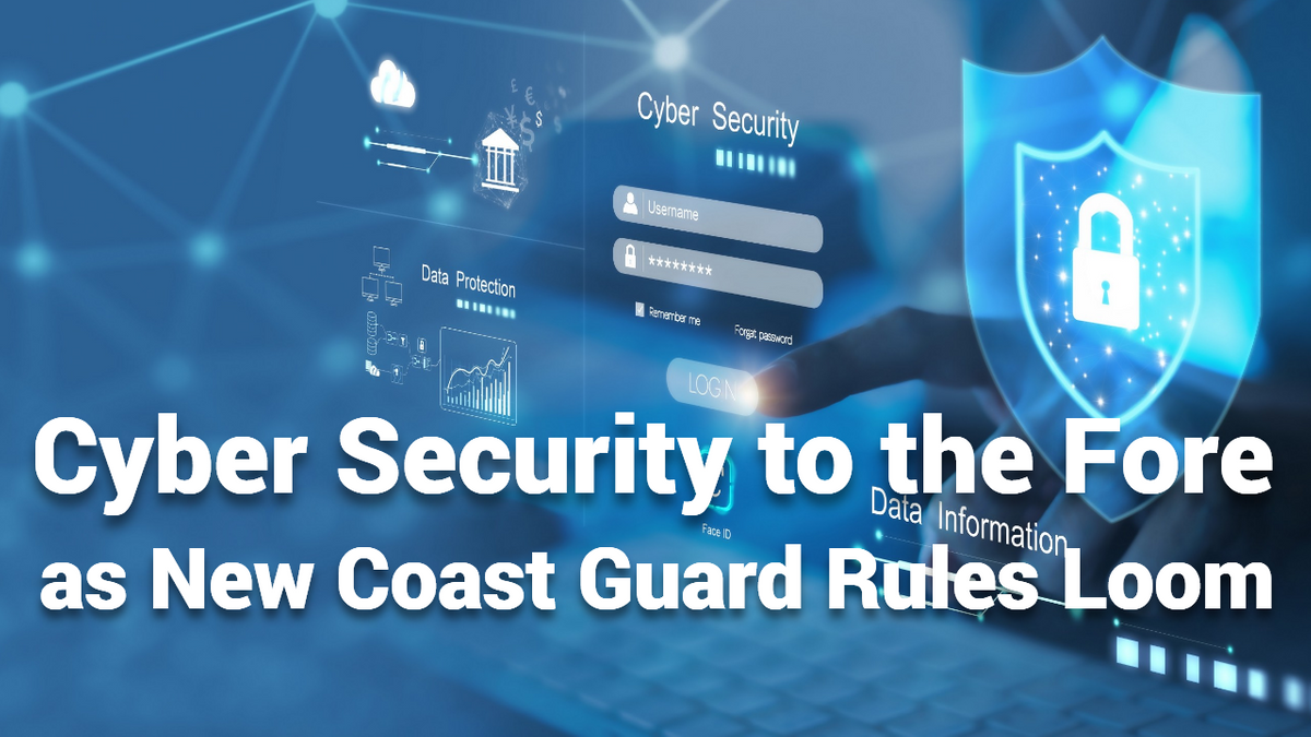 Cyber Security To The Fore As New Coast Guard Rules