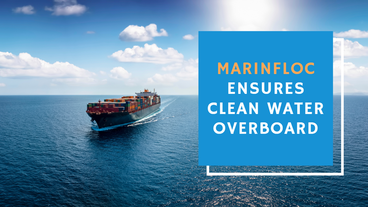 Marinfloc Ensures Clean Water Overboard