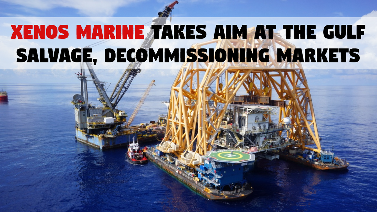 Xenos Marine Takes Aim At The Gulf Salvage,