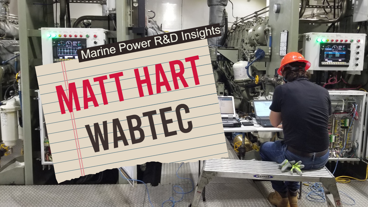 Marine Power R&D Insights: Matt Hart, Wabtec